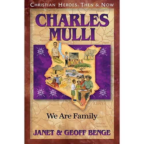 YWAM Publishing - CHRISTIAN HEROES: THEN & NOW Charles Mulli: We Are Family
