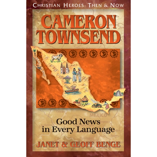 YWAM Publishing - CHRISTIAN HEROES: THEN & NOW Cameron Townsend: Good ...