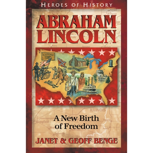 YWAM Publishing - HEROES OF HISTORY Abraham Lincoln: A New Birth of Freedom