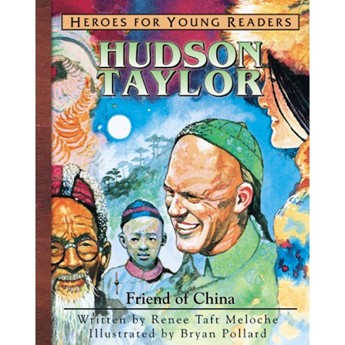 YWAM Publishing - HEROES FOR YOUNG READERS Hudson Taylor: Friend of China