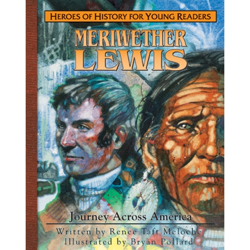 YWAM Publishing - HEROES OF HISTORY FOR YOUNG READERS Meriwether Lewis ...